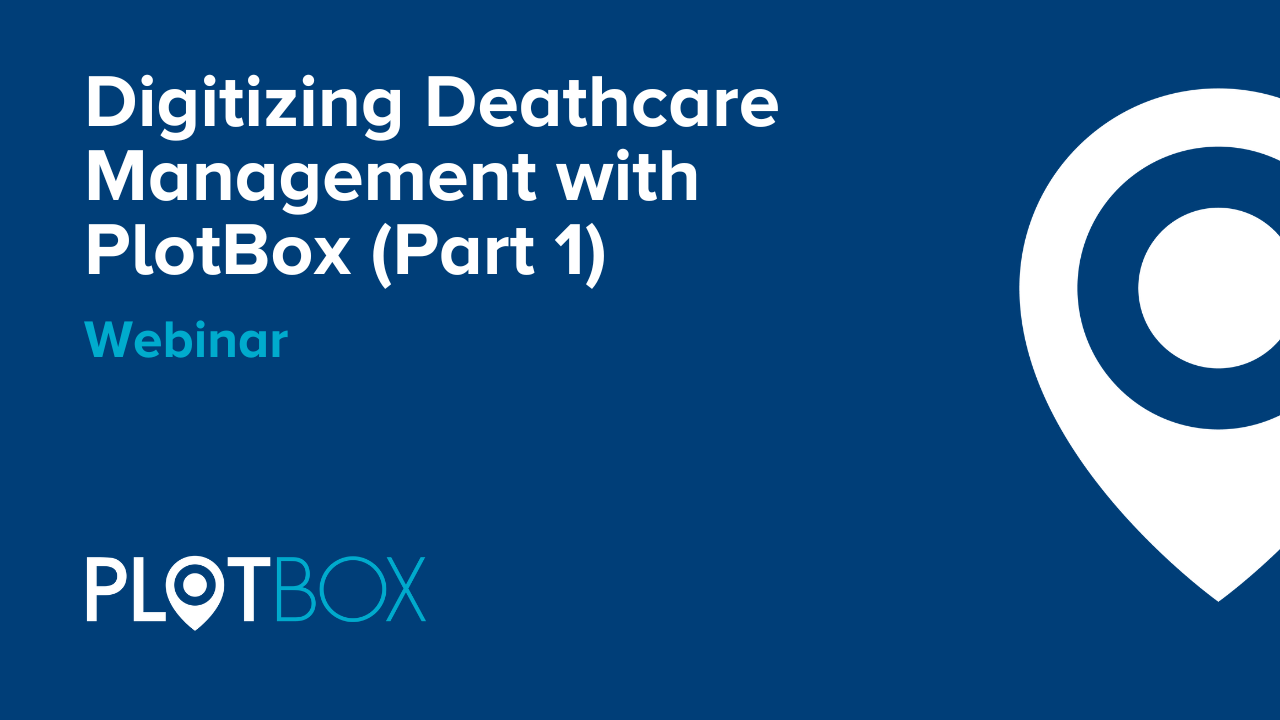 June 2025: Digitizing Deathcare Management with PlotBox (Part 1)